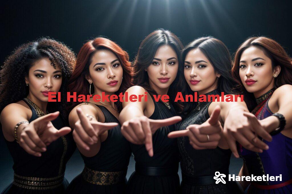 El Hareketleri ve Anlamları - Hareketleri